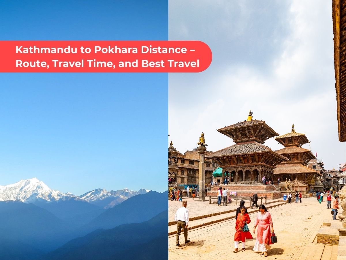Kathmandu to Pokhara Distance – Route, Travel Time, and Best Travel ...